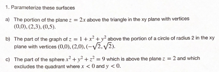Solved 1. Parameterize these surfaces a) The portion of the | Chegg.com
