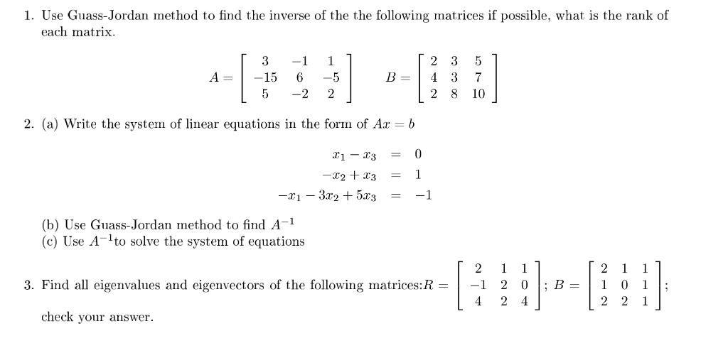 Solved 1. Use Guass-Jordan method to find the inverse of the | Chegg.com