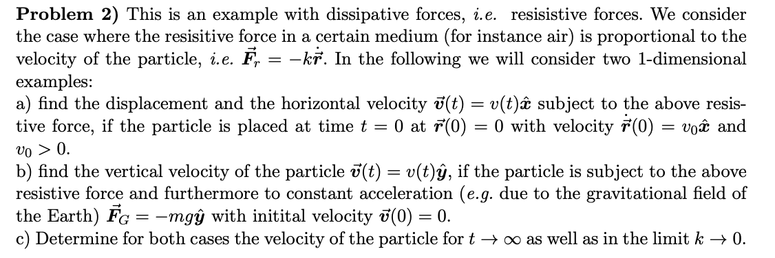 Solved This is an example with dissipative forces, i.e. | Chegg.com