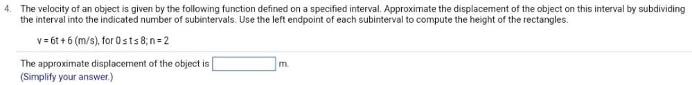 Solved 4. The velocity of an object is given by the | Chegg.com