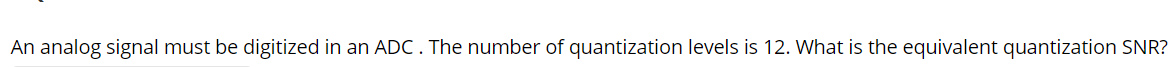Solved An analog signal must be digitized in an ADC. The | Chegg.com