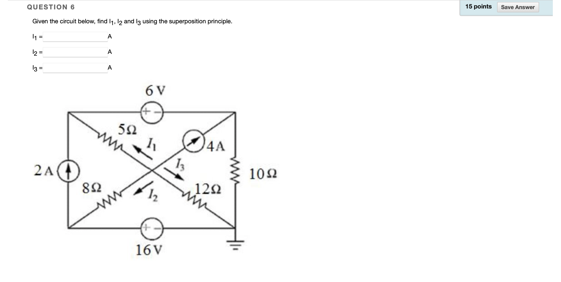Solved QUESTION 6 15 points Save Answer Given the circuit | Chegg.com