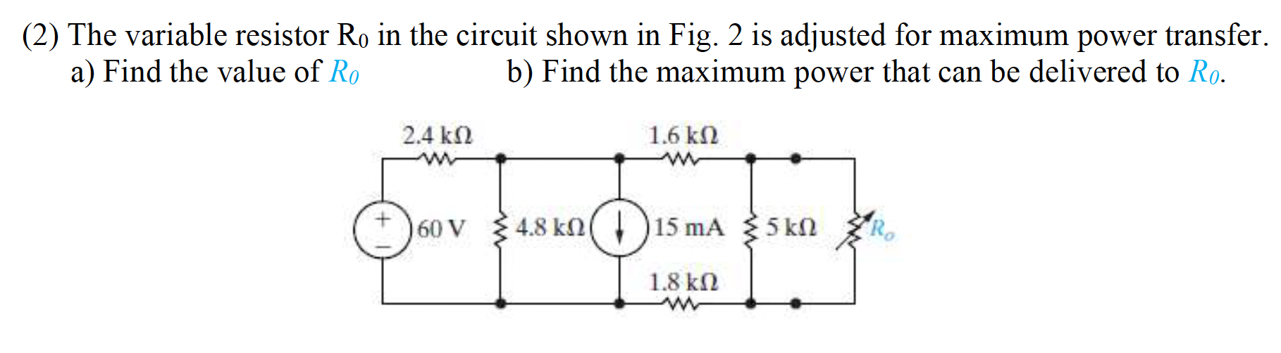 Solved (2) The variable resistor Ro in the circuit shown in | Chegg.com