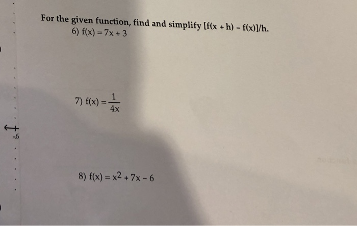 Solved For the given function, find and simplify [f(x + h) | Chegg.com