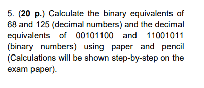 Solved 5. (20 p.) Calculate the binary equivalents of 68 and | Chegg.com