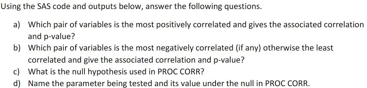 Solved Using the SAS code and outputs below, answer the | Chegg.com
