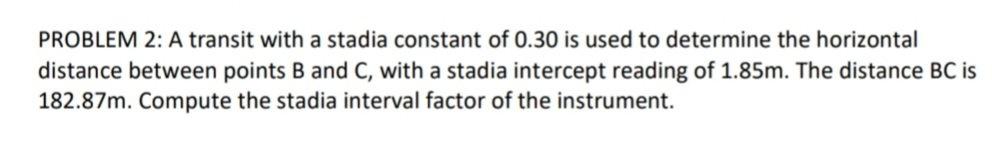 Solved PROBLEM 2: A transit with a stadia constant of 0.30 | Chegg.com