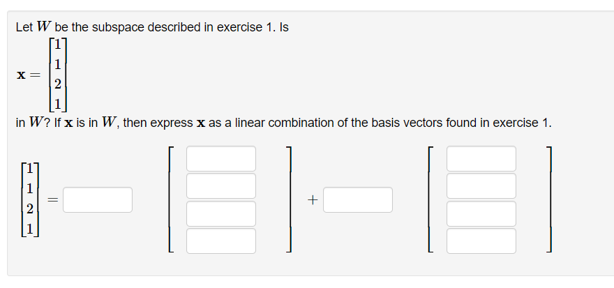 Let be the subspace described in exercise 1. Is in ? | Chegg.com