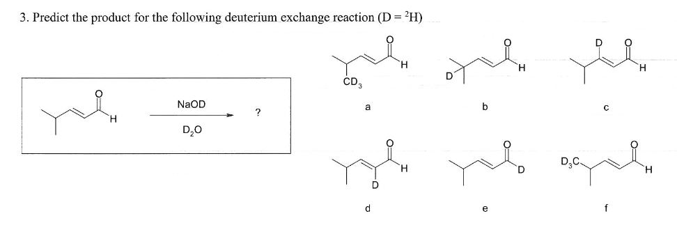 Solved 3. Predict the product for the following deuterium | Chegg.com