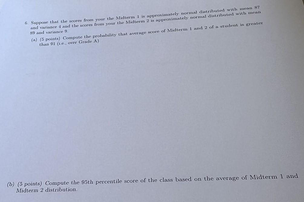 Solved 6 Suppose That The Scores From Your The Midterm 1 Is