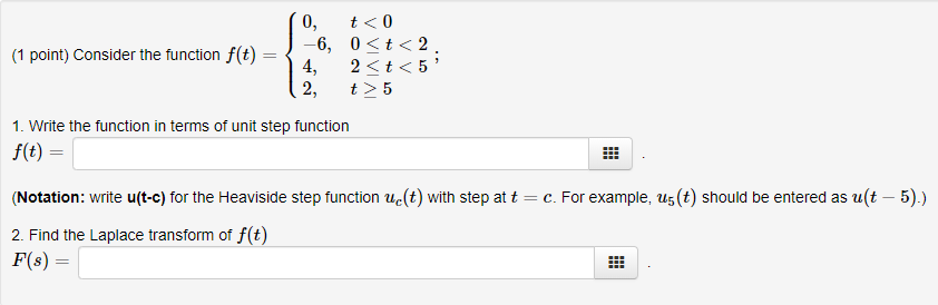 Solved 10, J-6, (1 point) Consider the function f(t) = { 4, | Chegg.com