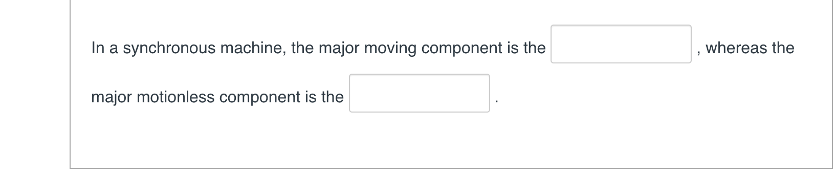 Solved In a synchronous machine, the major moving component | Chegg.com