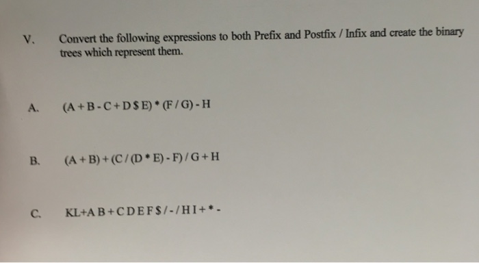Solved Convert the following expressions to both Prefix and | Chegg.com