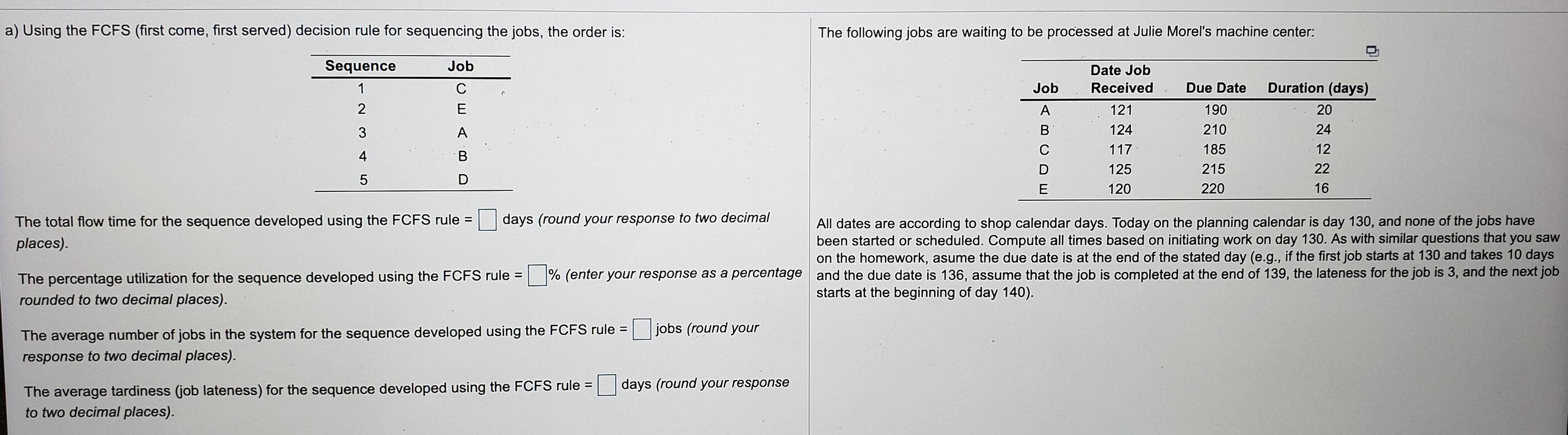 Solved a) Using the FCFS (first come, first served) decision | Chegg.com