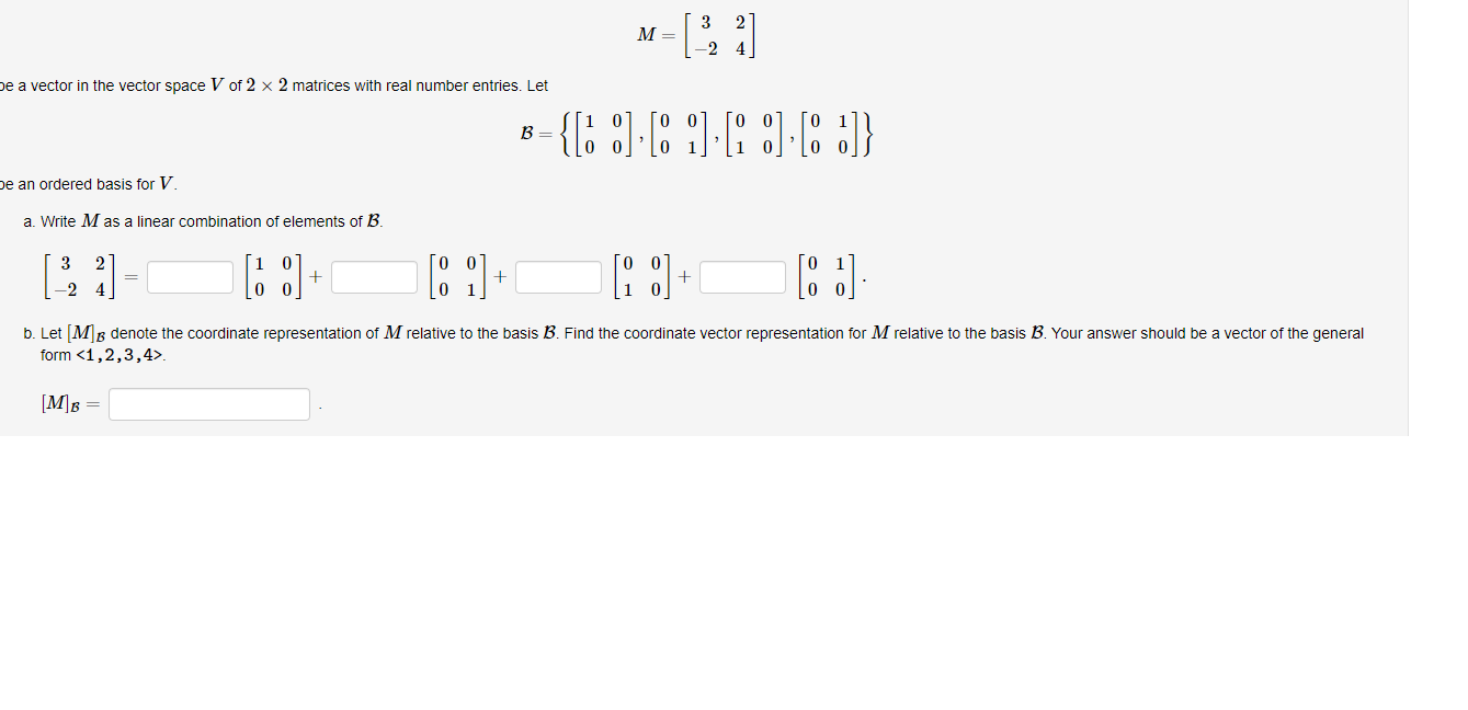 Solved M=[3−224] a vector in the vector space V of 2×2 | Chegg.com