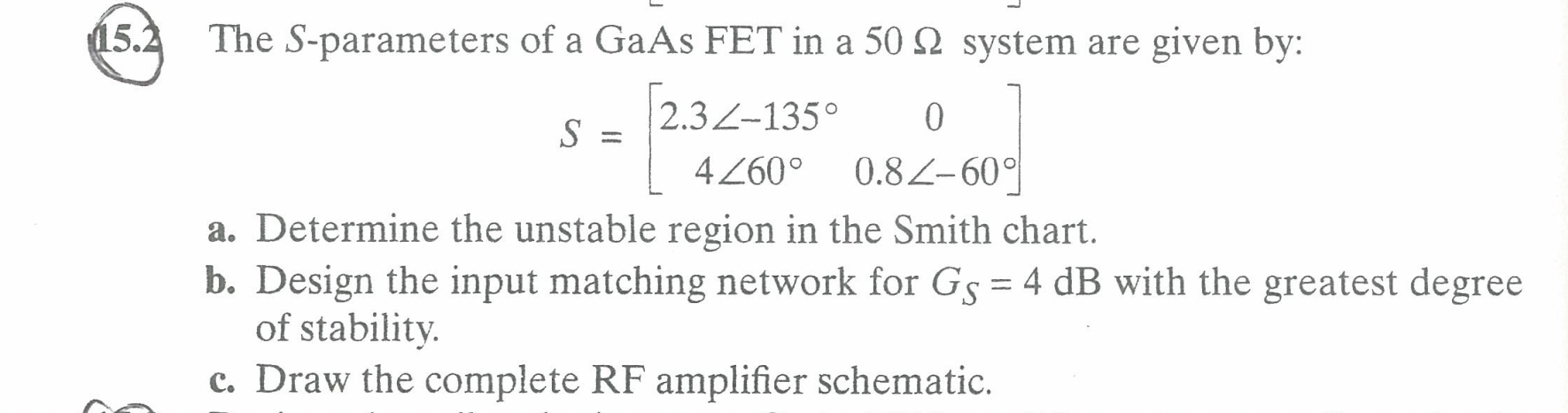 Solved 15.2 ﻿The S-parameters of ﻿a GaAs FET in a 50Ωsystem | Chegg.com