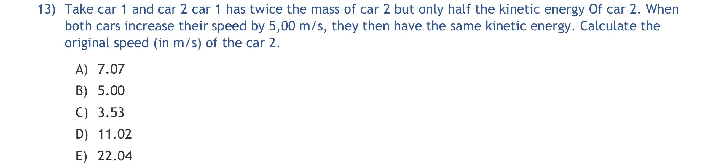 Solved 13) Take car 1 and car 2 car 1 has twice the mass of | Chegg.com