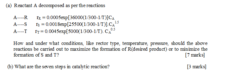 Solved (a) Reactant A decomposed as per the reactions A---R | Chegg.com
