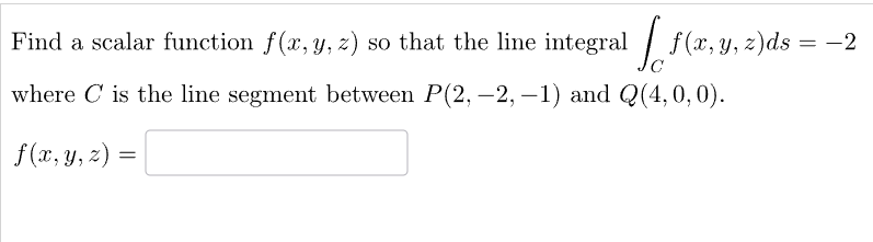 Solved Find a scalar function f(x,y,z) so that the line | Chegg.com