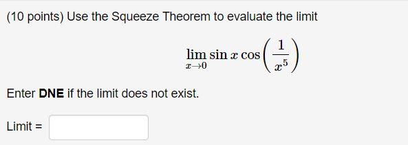 Solved (10 points) Use the Squeeze Theorem to evaluate the | Chegg.com