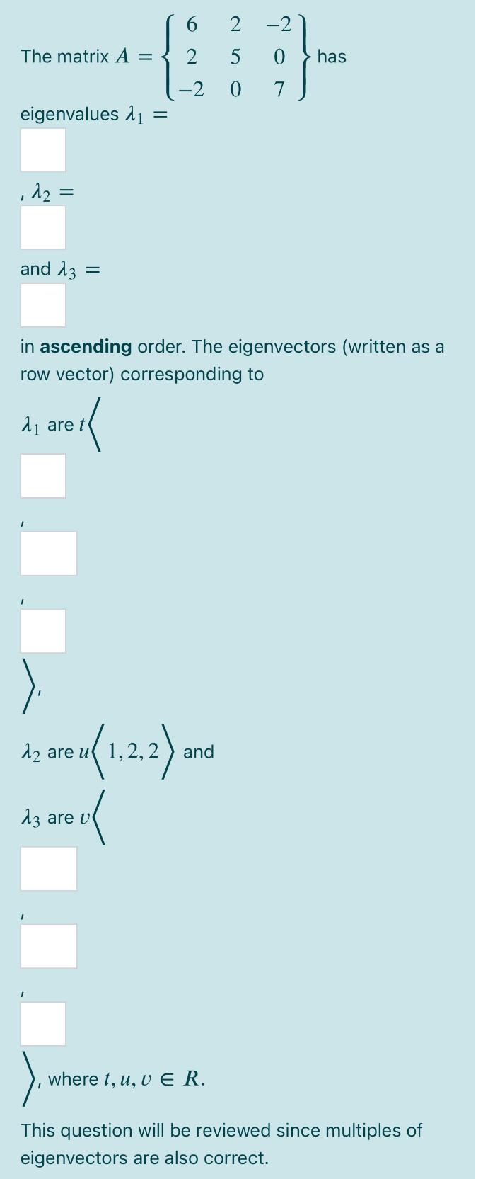 Solved -2 The matrix A = 2 5 0 has -2 0 7 eigenvalues 11 ,22 | Chegg.com