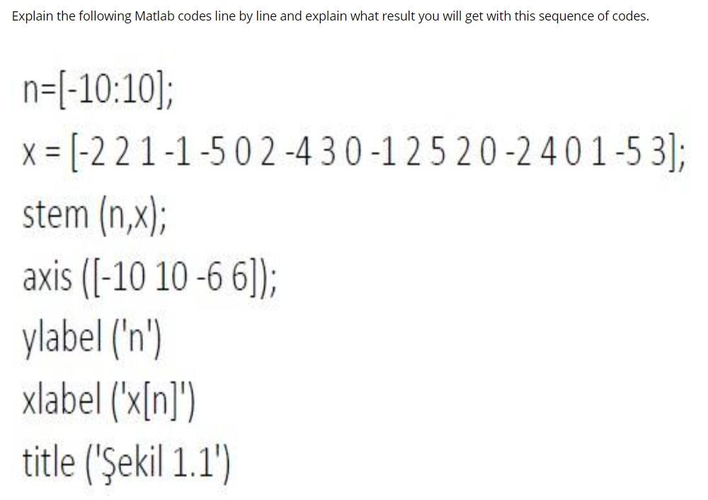 Solved Explain the following Matlab codes line by line and | Chegg.com