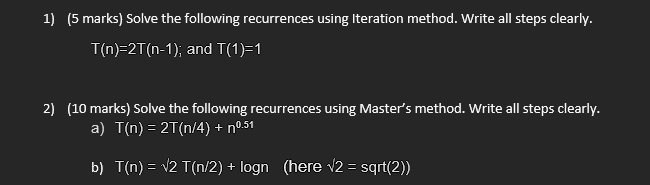 Solved 1) (5 marks) Solve the following recurrences using | Chegg.com Solved 1) (5 marks) Solve the following recurrences using | Chegg.com
