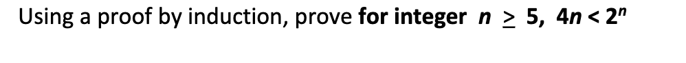 Solved Using a proof by induction, prove for integer n > 5, | Chegg.com