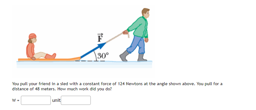 Solved You pull your friend in a sled with a constant force | Chegg.com