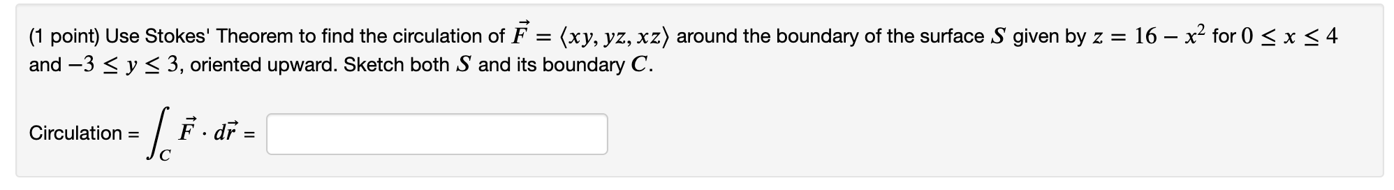 Solved (1 point) Use Stokes' Theorem to find the circulation | Chegg.com