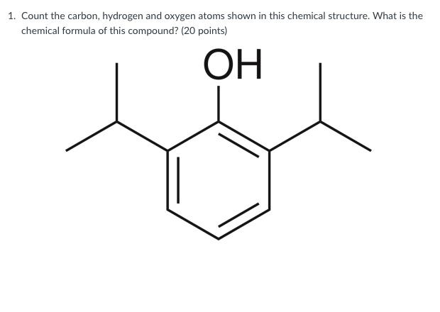 Solved 1. Count the carbon, hydrogen and oxygen atoms shown | Chegg.com
