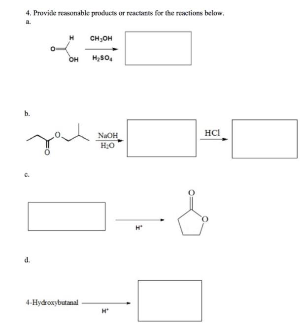 Solved 4. Provide reasonable products or reactants for the | Chegg.com