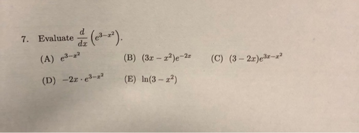 Solved 7. Evaluate (A) e-2 (D) -2(E) In(3-2) | Chegg.com