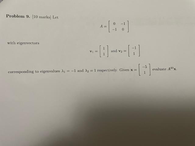 Solved Problem 9. [10 marks] Let A=[0−1−10] with | Chegg.com