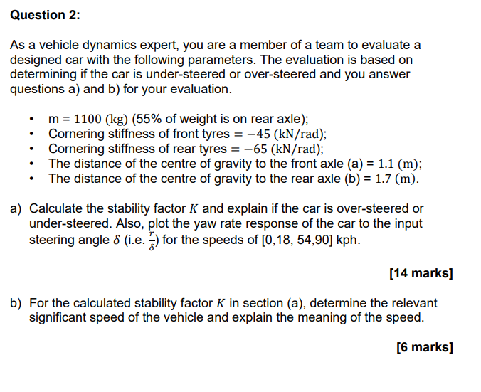 Solved Question 2: As a vehicle dynamics expert, you are a | Chegg.com