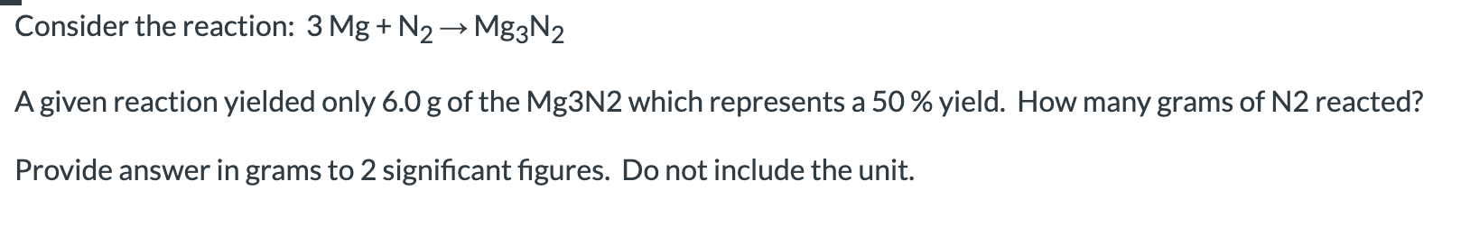 Solved Consider the reaction: 3 Mg + N2 + Mg3N2 A given | Chegg.com