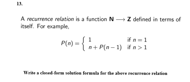 Solved 13. A recurrence relation is a function NZ defined in | Chegg.com