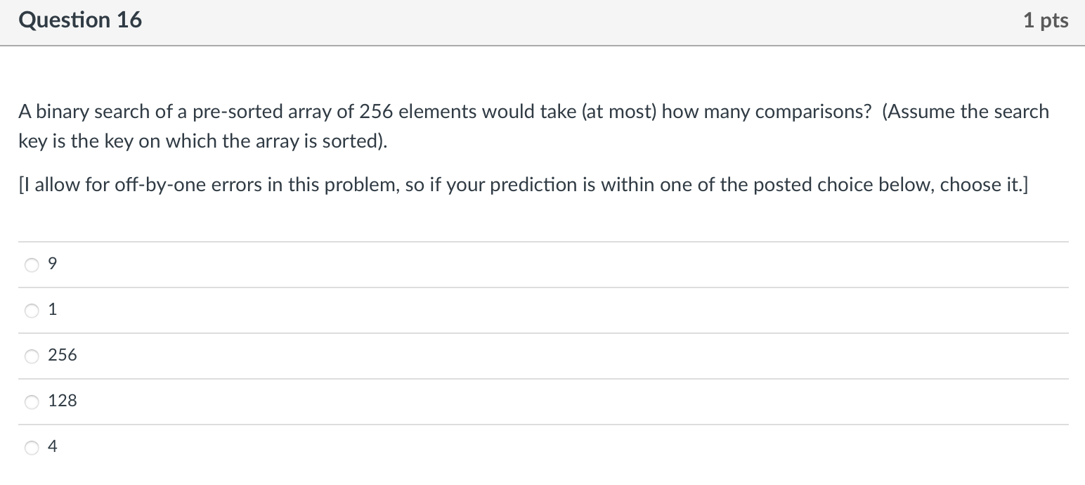 Solved Question 16 1 pts A binary search of a pre-sorted | Chegg.com