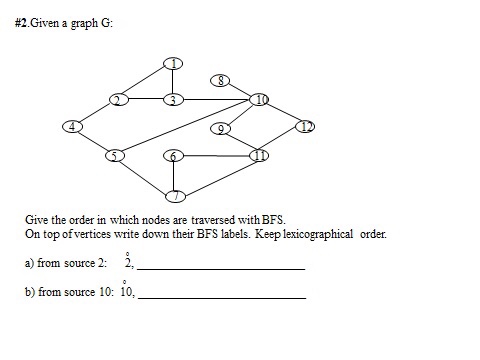 Solved #2. Given a graph G: Give the order in which nodes | Chegg.com