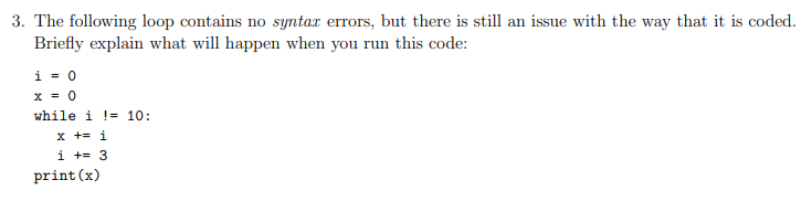 Solved = 3. The following loop contains no syntax errors, | Chegg.com