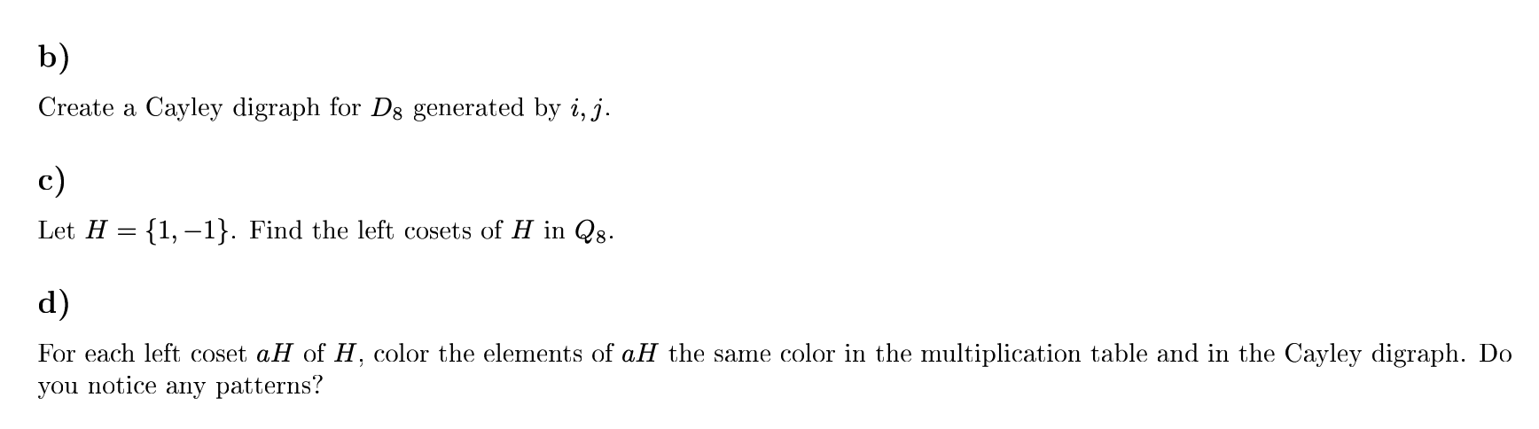 Solved Consider the quaternion group Q8 defined below: | Chegg.com