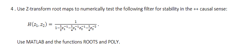 Solved 4. Use Z-transform root maps to numerically test the | Chegg.com