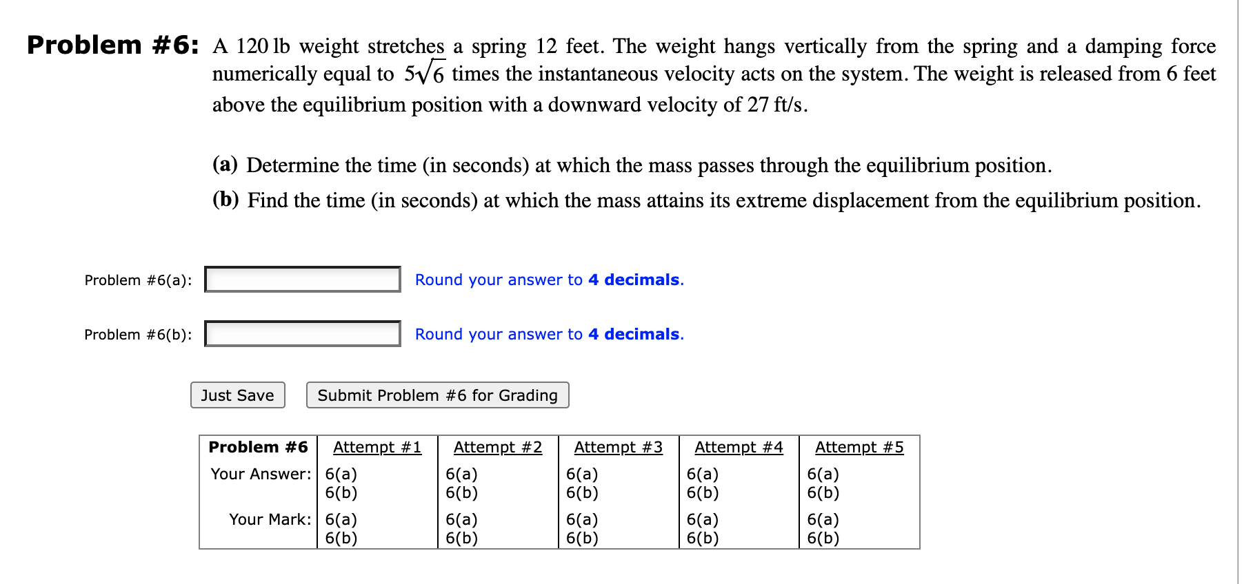 Solved Problem \#6: A 120 ﻿lb weight stretches a spring 12 | Chegg.com