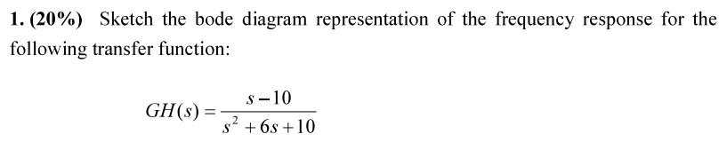 Solved 1. (20\%) Sketch the bode diagram representation of | Chegg.com