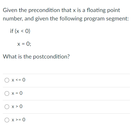 Solved Given the precondition that x is a floating point | Chegg.com