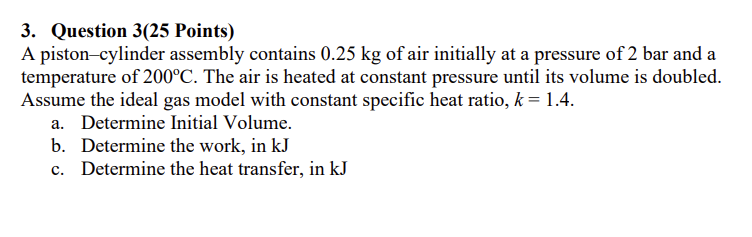 Solved 3. Question 3(25 Points) A piston-cylinder assembly | Chegg.com