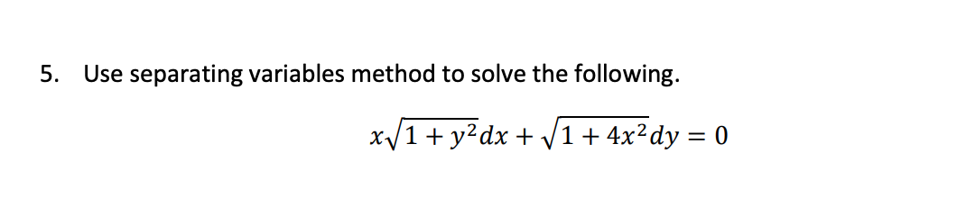 Solved 5. Use separating variables method to solve the | Chegg.com