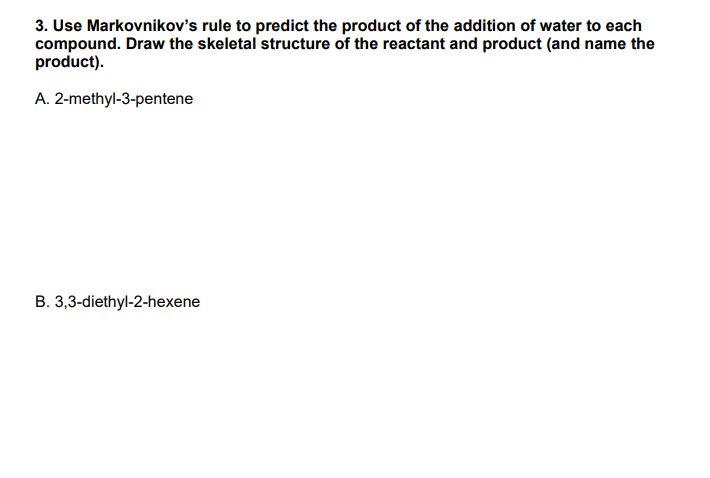 Solved 3. Use Markovnikov's rule to predict the product of | Chegg.com
