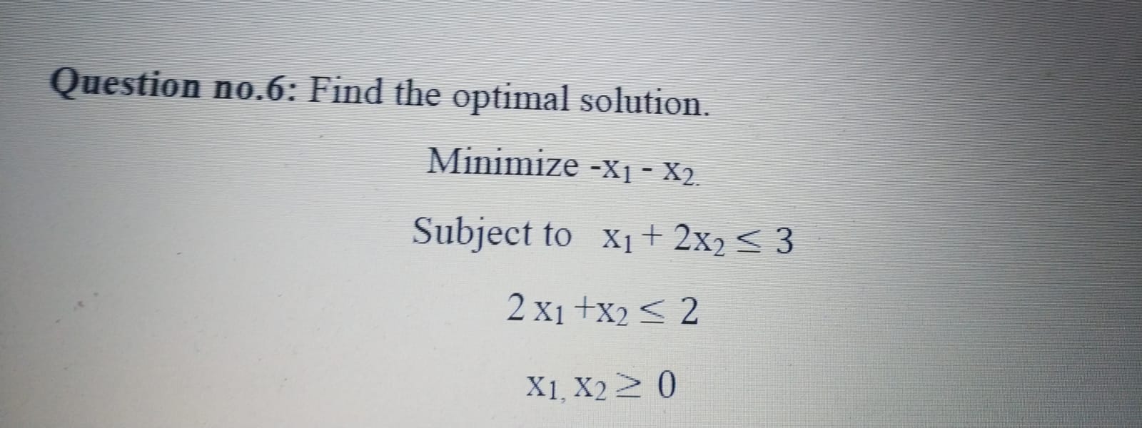 Solved Question no.6: Find the optimal solution. ﻿Minimize | Chegg.com