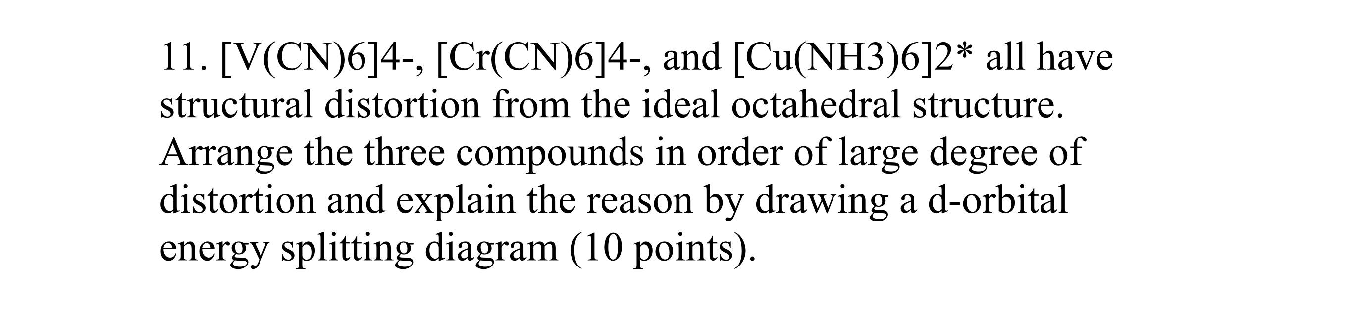 Solved 11. [V(CN)6]4−,[Cr(CN)6]4−, and [Cu(NH3)6]2∗ all have | Chegg.com